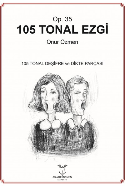 Akademisyen Kitabevi 105 Tonal Ezgi - Op. 35 Akademisyen Kitabevi 105 Tonal Ezgi - Op. 35