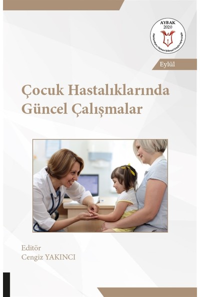 Akademisyen Kitabevi Çocuk Hastalıklarında Güncel Çalışmalar (Aybak Eylül 2020) Akademisyen Kitabevi Çocuk Hastalıklarında Güncel Çalışmalar (Aybak Eylül 2020)