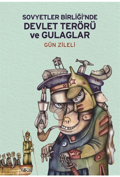 Sovyetler Birliği’nde Devlet Terörü ve Gulaglar - Gün Zileli Sovyetler Birliği’nde Devlet Terörü ve Gulaglar - Gün Zileli