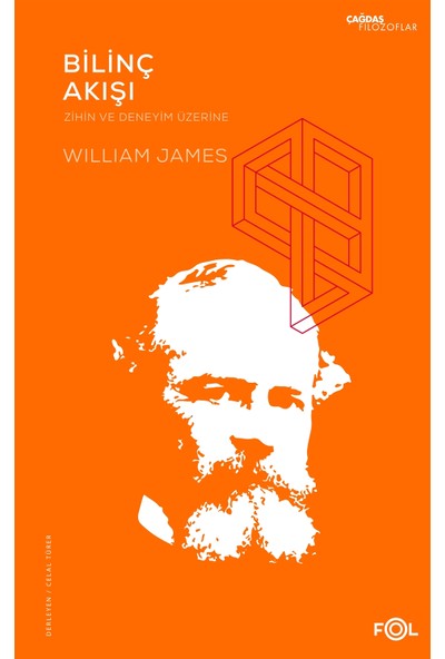 Bilinç Akışı – Zihin ve Deneyim Üzerine - William James Bilinç Akışı – Zihin ve Deneyim Üzerine - William James