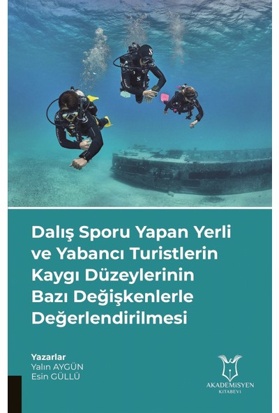 Dalış Sporu Yapan Yerli ve Yabancı Turistlerin Kaygı Düzeylerinin Bazı Değişkenlerle Değerlendirilmesi