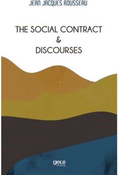 The Social Contract And Discourses - Jean-Jacques Rousseau The Social Contract And Discourses - Jean-Jacques Rousseau