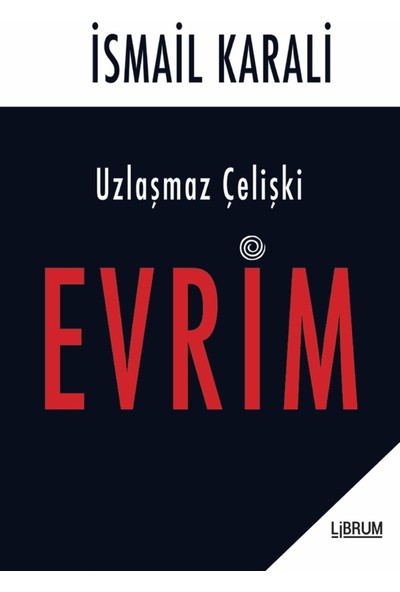 Uzlaşmaz Çelişki Evrim Uzlaşmaz Çelişki Evrim