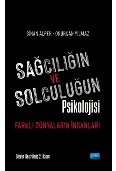 Sağcılığın ve Solculuğun Psikolojisi - Sinan Alper Sağcılığın ve Solculuğun Psikolojisi - Sinan Alper