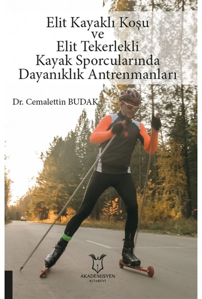 Elit Kayaklı Koşu ve Elit Tekerlekli Kayak Sporcularında Dayanıklık Antrenmanları