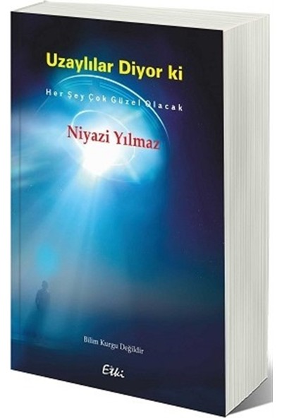Uzaylılar Diyor Ki - Niyazi Yılmaz