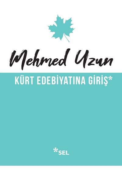 Kürt Edebiyatına Giriş - Mehmed Uzun