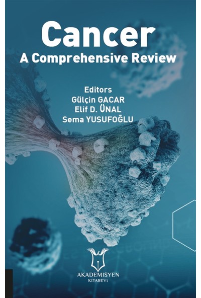 Cancer - A Comprehensive Review - Gülçin Gacar Cancer - A Comprehensive Review - Gülçin Gacar