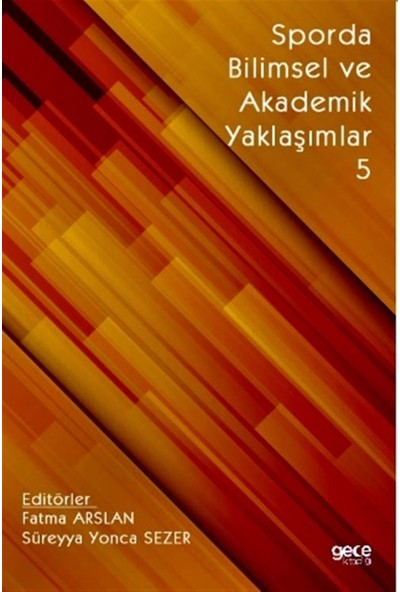 Sporda Bilimsel ve Akademik Yaklaşımlar 5 - Fatma Arslan Sporda Bilimsel ve Akademik Yaklaşımlar 5 - Fatma Arslan