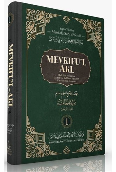 Mevkıfu’l Akl 1. Cilt - Mustafa Sabri Efendi