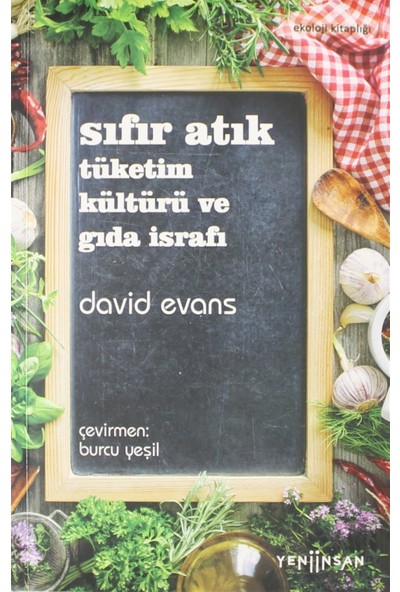 Sıfır Atık Tüketim Kültürü ve Gıda Israfı - David Evans