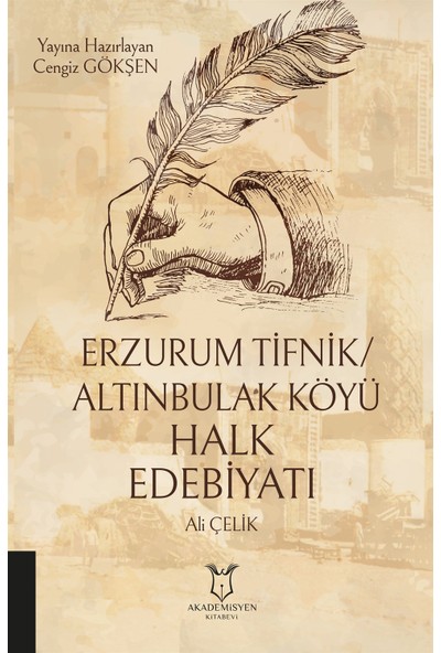 Erzurum Tifnik/altınbulak Köyü Halk Edebiyatı - Ali Çelik
