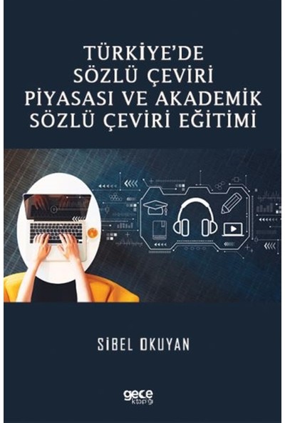 Gece Kitaplığı Türkiye’de Sözlü Çeviri Piyasası ve Akademik Sözlü Çeviri Eğitimi