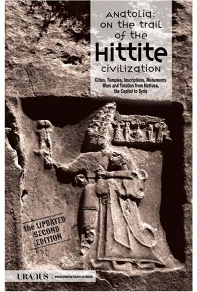 Anatolia: On The Trail Of The Hittite Civilization