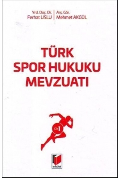 Türk Spor Hukuku Mevzuatı Cilt: 1 - Ferhat Uslu Türk Spor Hukuku Mevzuatı Cilt: 1 - Ferhat Uslu