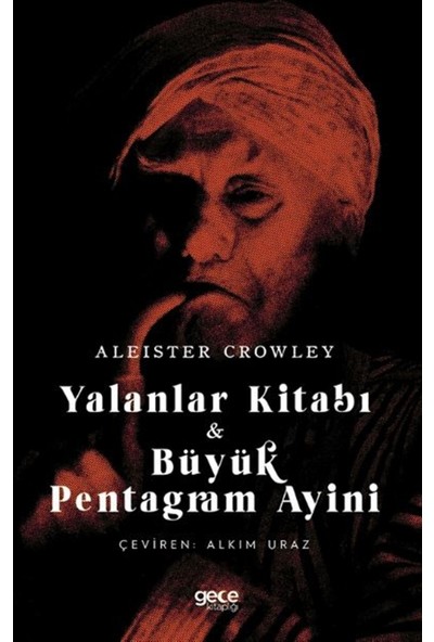 Yalanlar Kitabı ve Büyük Pentagram Ayini - Aleister Crowley Yalanlar Kitabı ve Büyük Pentagram Ayini - Aleister Crowley