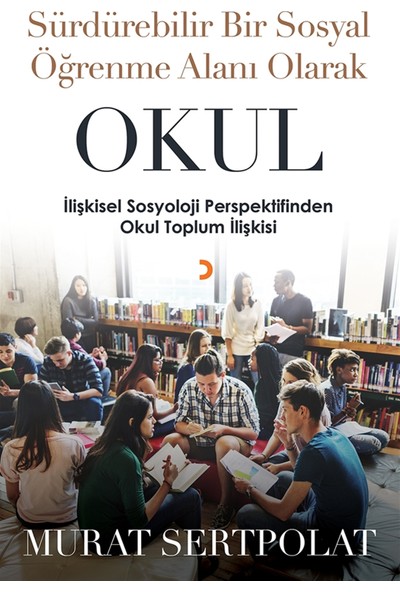 Cinius Yayınları Sürdürülebilir Bir Sosyal Öğrenme Alanı Olarak Okul