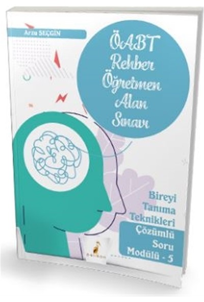 Pelikan Tıp Teknik Yayıncılık ÖABT 2021 Rehber Öğretmen Alan Sınavı Bireyi Tanıma Teknikleri Çözümlü Soru Modülü - 5