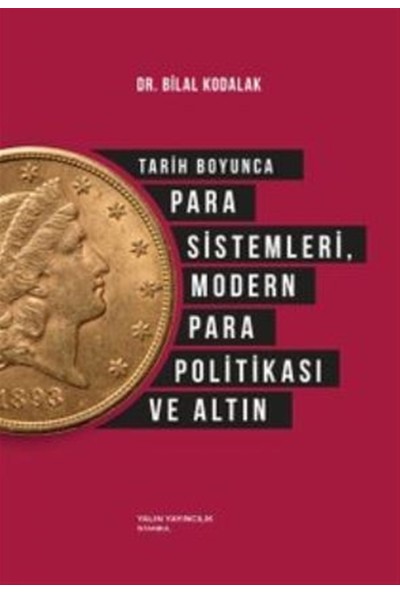 Tarih Boyunca Para Sistemleri, Modern Para Politikası ve Altın Tarih Boyunca Para Sistemleri, Modern Para Politikası ve Altın