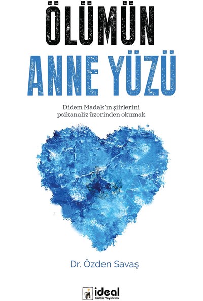 Ölümün Anne Yüzü - Özden Savaş Ölümün Anne Yüzü - Özden Savaş