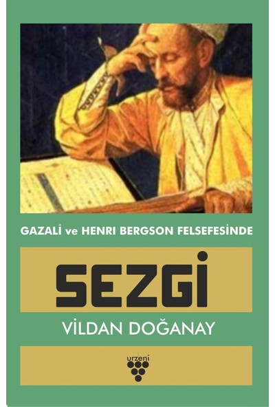 Gazali ve Henri Bergson Felsefesinde Sezgi Gazali ve Henri Bergson Felsefesinde Sezgi