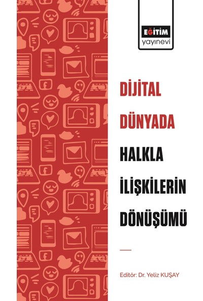 Dijital Dünyada Halkla Ilişkilerin Dönüşümü - Yeliz Kuşay