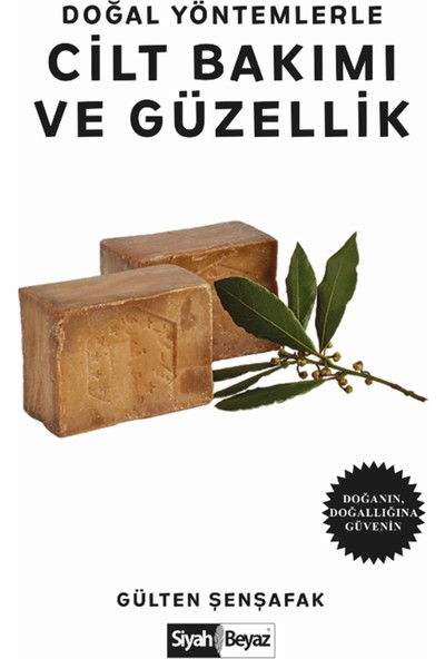 Doğal Yöntemlerle Cilt Bakımı ve Güzellik - Gülten Şenşafak Doğal Yöntemlerle Cilt Bakımı ve Güzellik - Gülten Şenşafak