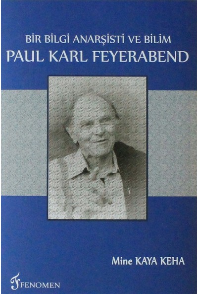 Bir Bilgi Anarşisti ve Bilim - Paul Karl Feyerabend