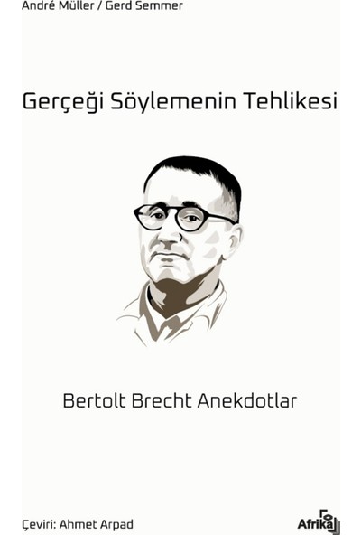 Gerçeği Söylemenin Tehlikesi - Andre Müller
