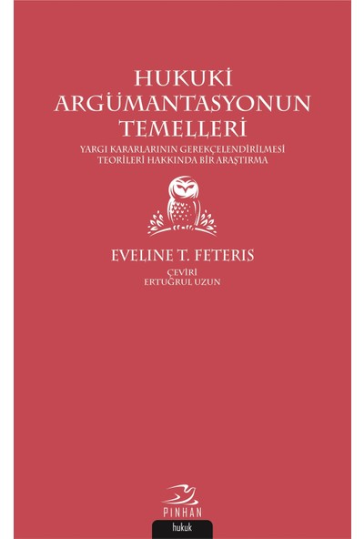 Hukuki Argümantasyonun Temelleri - Eveline T. Feteris