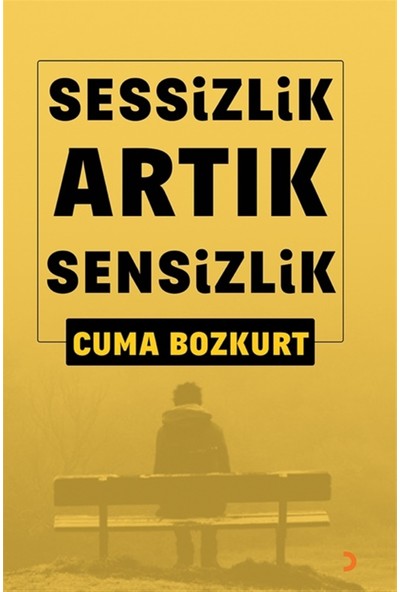 Sessizlik Artık Sensizlik - Cuma Bozkurt Sessizlik Artık Sensizlik - Cuma Bozkurt