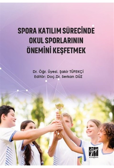 Gazi Kitabevi Spora Katılım Sürecinde Okul Sporlarının Önemini Keşfetmek