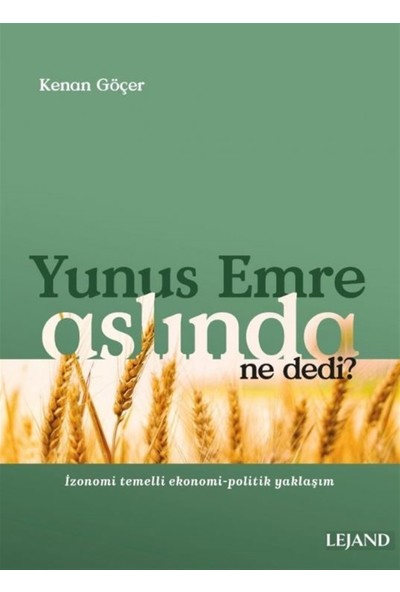 Yunus Emre Aslında Ne Dedi? - Kenan Göçer