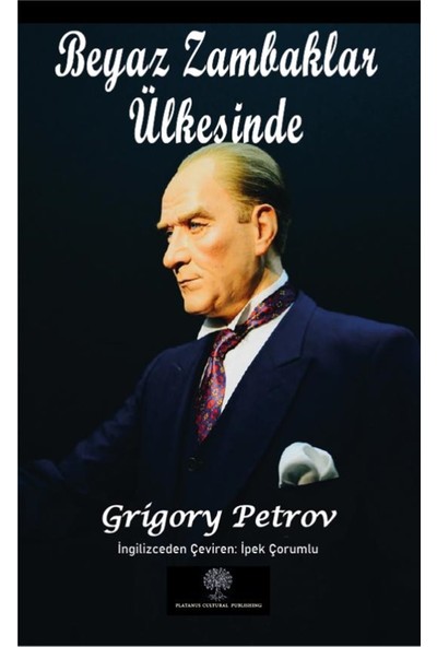 Beyaz Zambaklar Ülkesinde - Grigory Petrov Beyaz Zambaklar Ülkesinde - Grigory Petrov