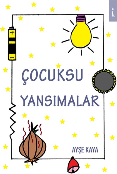 Çocuksu Yansımalar - Ayşe Kaya