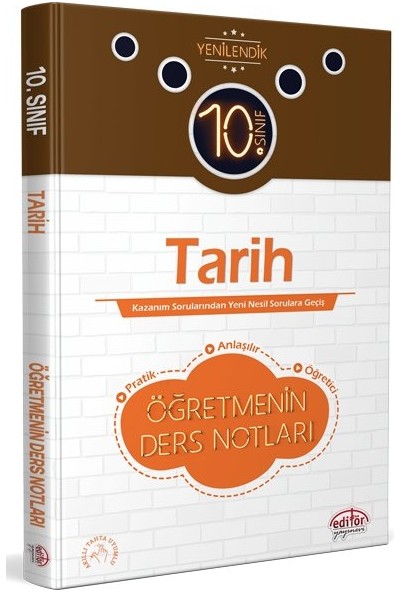 Editör Yayınları 10. Sınıf Tarih Öğretmenin Ders Notları Editör Yayınları 10. Sınıf Tarih Öğretmenin Ders Notları