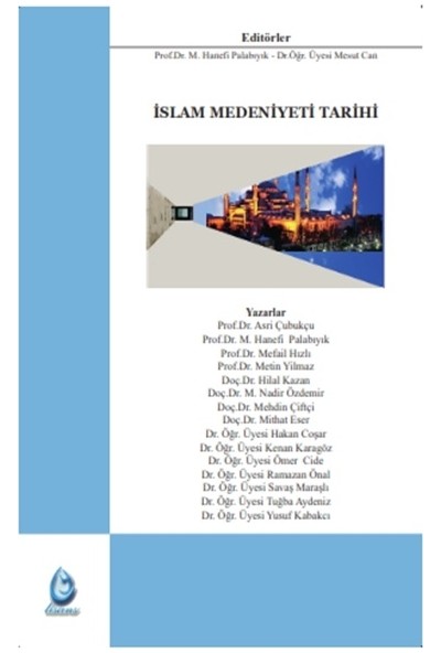 Lisans Yayıncılık Islam Medeniyeti Tarihi Hanefi Palabıyık,mesut Can Lisans Yayıncılık Islam Medeniyeti Tarihi Hanefi Palabıyık,mesut Can