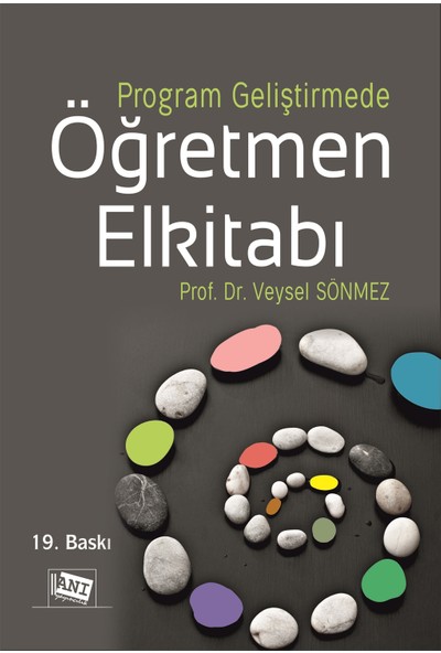 Anı Yayıncılık Program Geliştirmede Öğretmen El Kitabı - Veysel Sönmez Anı Yayıncılık Program Geliştirmede Öğretmen El Kitabı - Veysel Sönmez