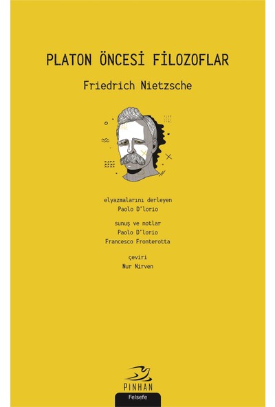 Platon Öncesi Filozoflar - Friedrich Wilhelm Nietzsche Platon Öncesi Filozoflar - Friedrich Wilhelm Nietzsche