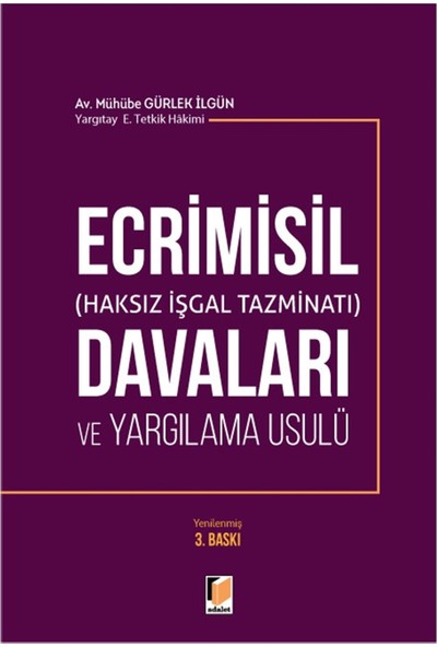 Ecrimisil (Haksız Işgal Tazminatı) Davaları ve Yargılama Usulü - Mühübe Gürlek Ilgün