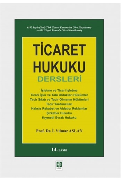 Ticaret Hukuku Dersleri - I. Yılmaz Aslan