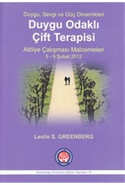 Duygu Odaklı Çift Terapisi - Atölye Çalışması Malzemeleri 5-9 Şubat 2012 - Leslie S. Greenberg