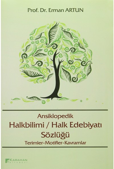 Ansiklopedik Halkbilimi / Halk Edebiyatı Sözlüğü - Erman Artun