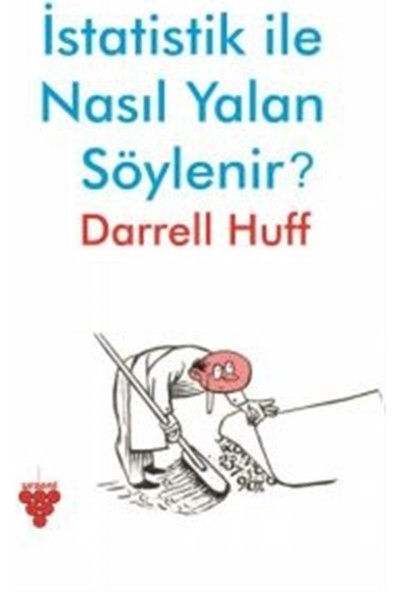 Istatistik ile Nasıl Yalan Söylenir? - Darrell Huff Istatistik ile Nasıl Yalan Söylenir? - Darrell Huff