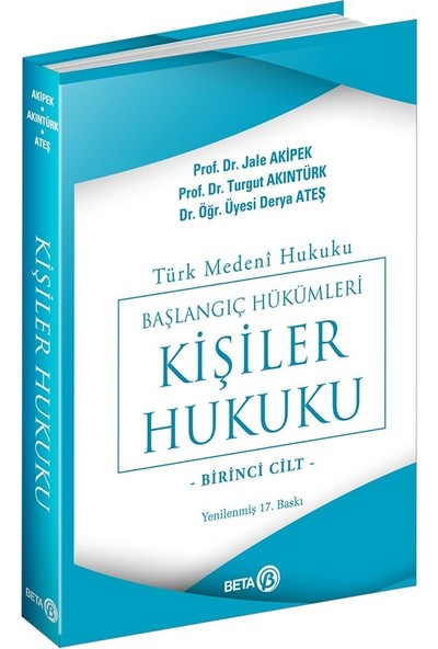 Türk Medeni Hukuku Başlangıç Hükümleri - Kişiler Hukuku (1.cilt) - Jale G. Akipek Türk Medeni Hukuku Başlangıç Hükümleri - Kişiler Hukuku (1.cilt) - Jale G. Akipek