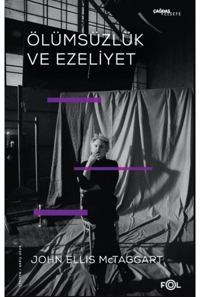 Ölümsüzlük ve Ezeliyet - John Ellis Mctaggart Ölümsüzlük ve Ezeliyet - John Ellis Mctaggart