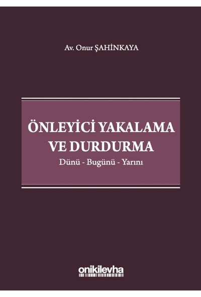 Önleyici Yakalama ve Durdurma - Onur Şahinkaya Önleyici Yakalama ve Durdurma - Onur Şahinkaya