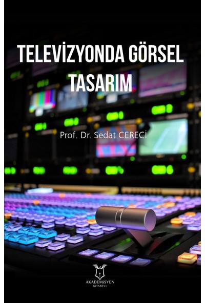 Televizyonda Görsel Tasarım - Sedat Cereci Televizyonda Görsel Tasarım - Sedat Cereci