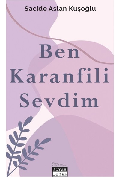 Ben Karanfili Sevdim - Sacide Aslan Kuşoğlu