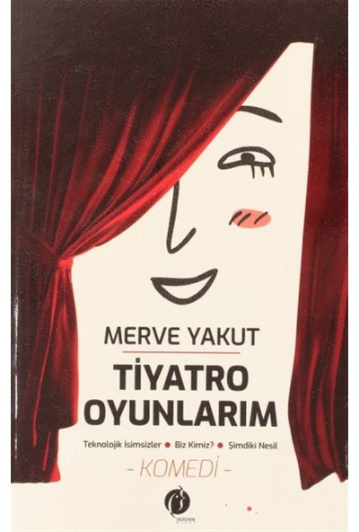 Tiyatro Oyunlarım - Merve Aykut Tiyatro Oyunlarım - Merve Aykut